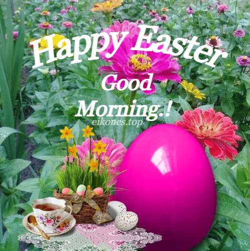 Easter-Good Morning.! - eikones top