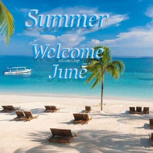 Summer: Welcome-Hello June Images(Εικόνες Τοπ) - eikones top